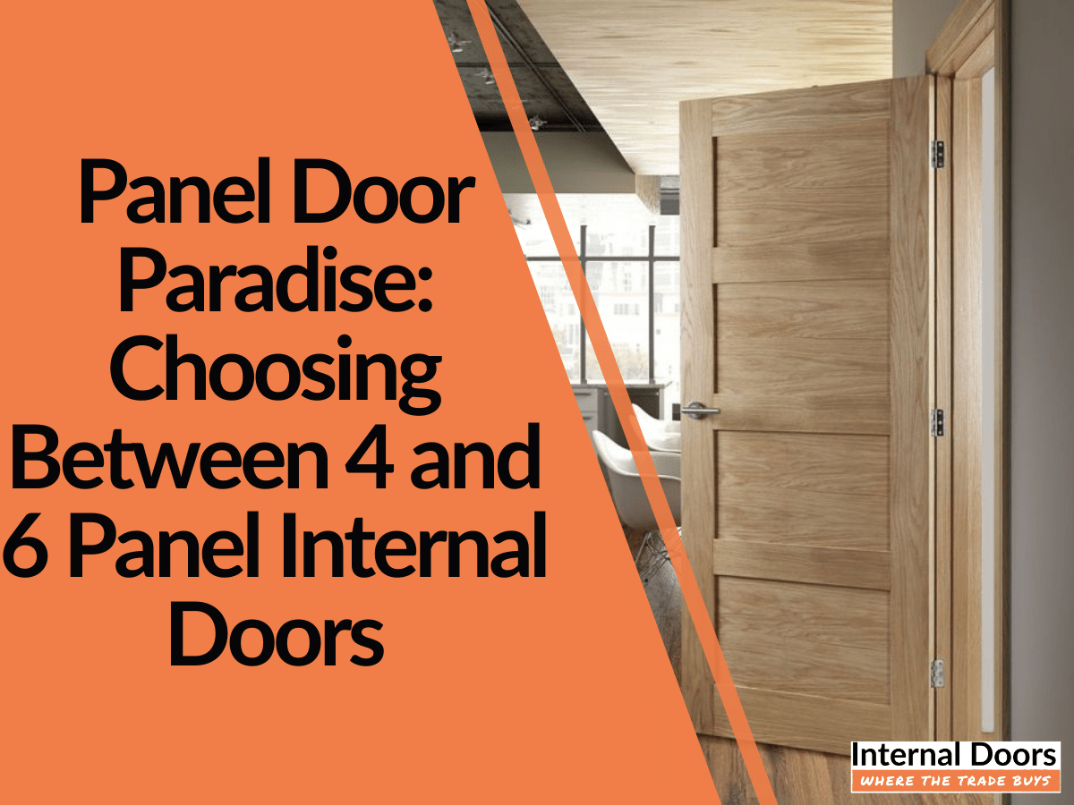 Panel Door Paradise: Choosing Between 4 and 6 Panel Internal Doors